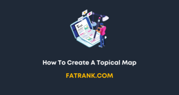 How To Create A Topical Map - FatRank